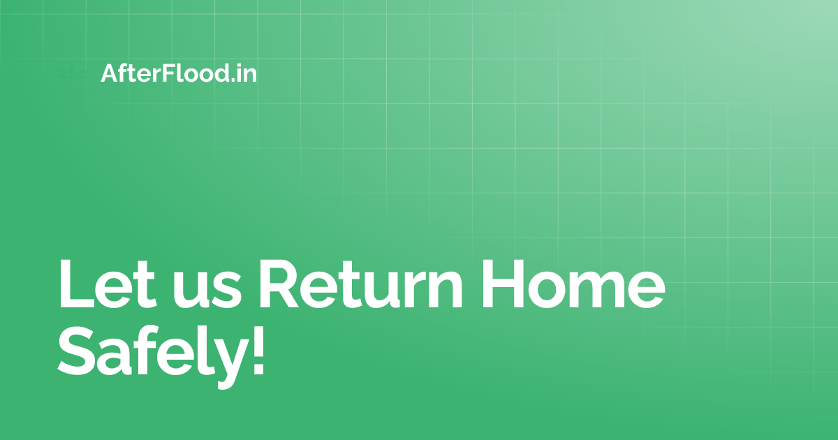 Let us Return Home Safely! | AfterFlood.in